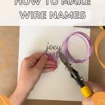 How to Make Wire Names - Craft Your Happy Place
