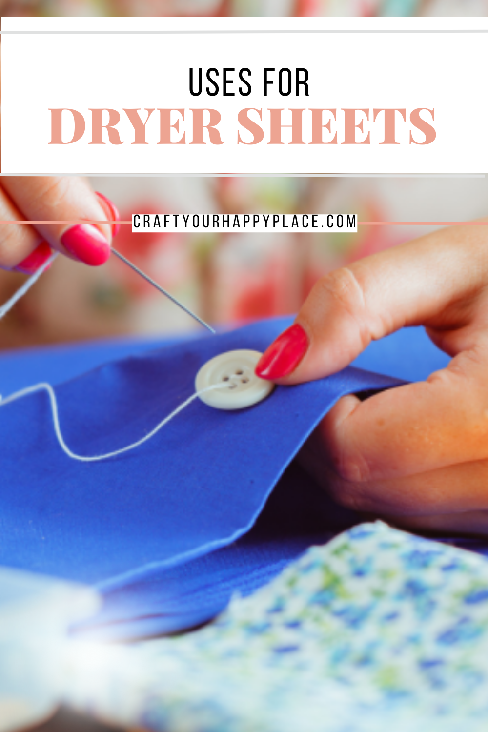 16 Unexpected Ways to Use Dryer Sheets That Actually Work - Craft Your ...