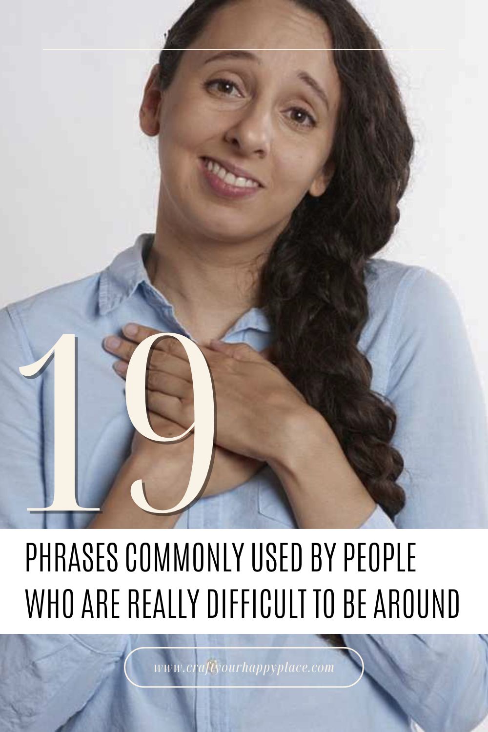 19 Phrases Commonly Used by People Who Are Really Difficult To Be Around