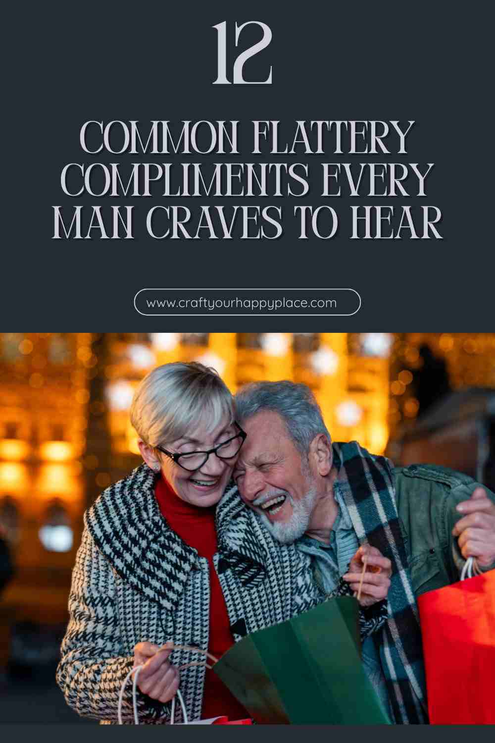 12 Common Flattery Compliments Every Man Craves to Hear